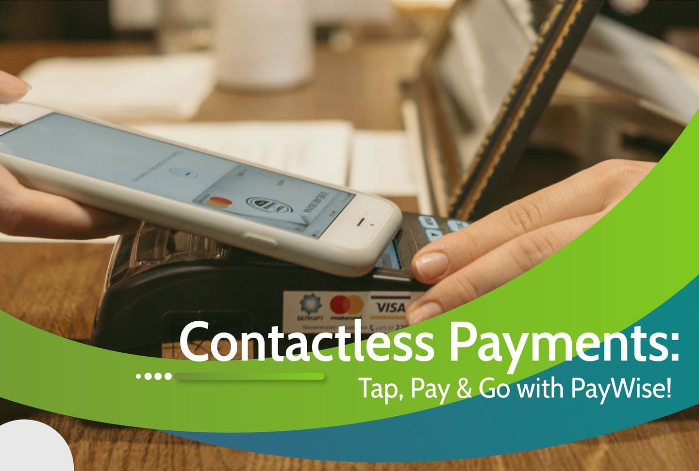 Contactless Payments: Tap, Pay & Go with PayWise! - PayWise
