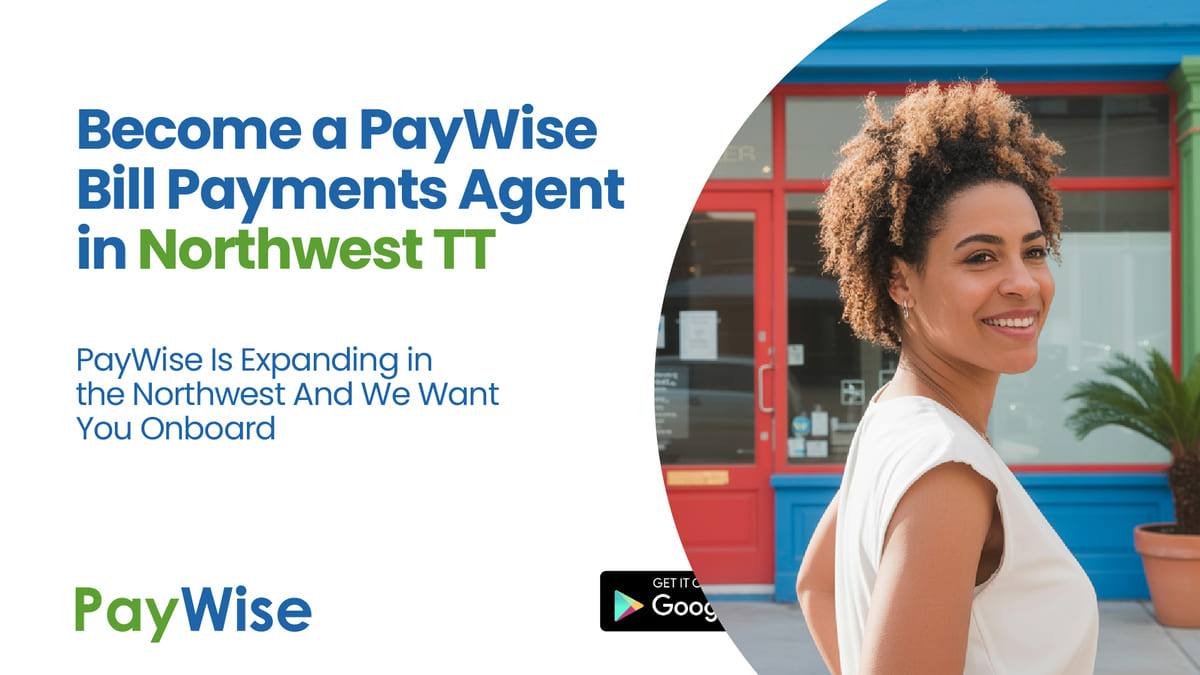 Become a PayWise Bill Payments Agent in Northwest Trinidad - PayWise