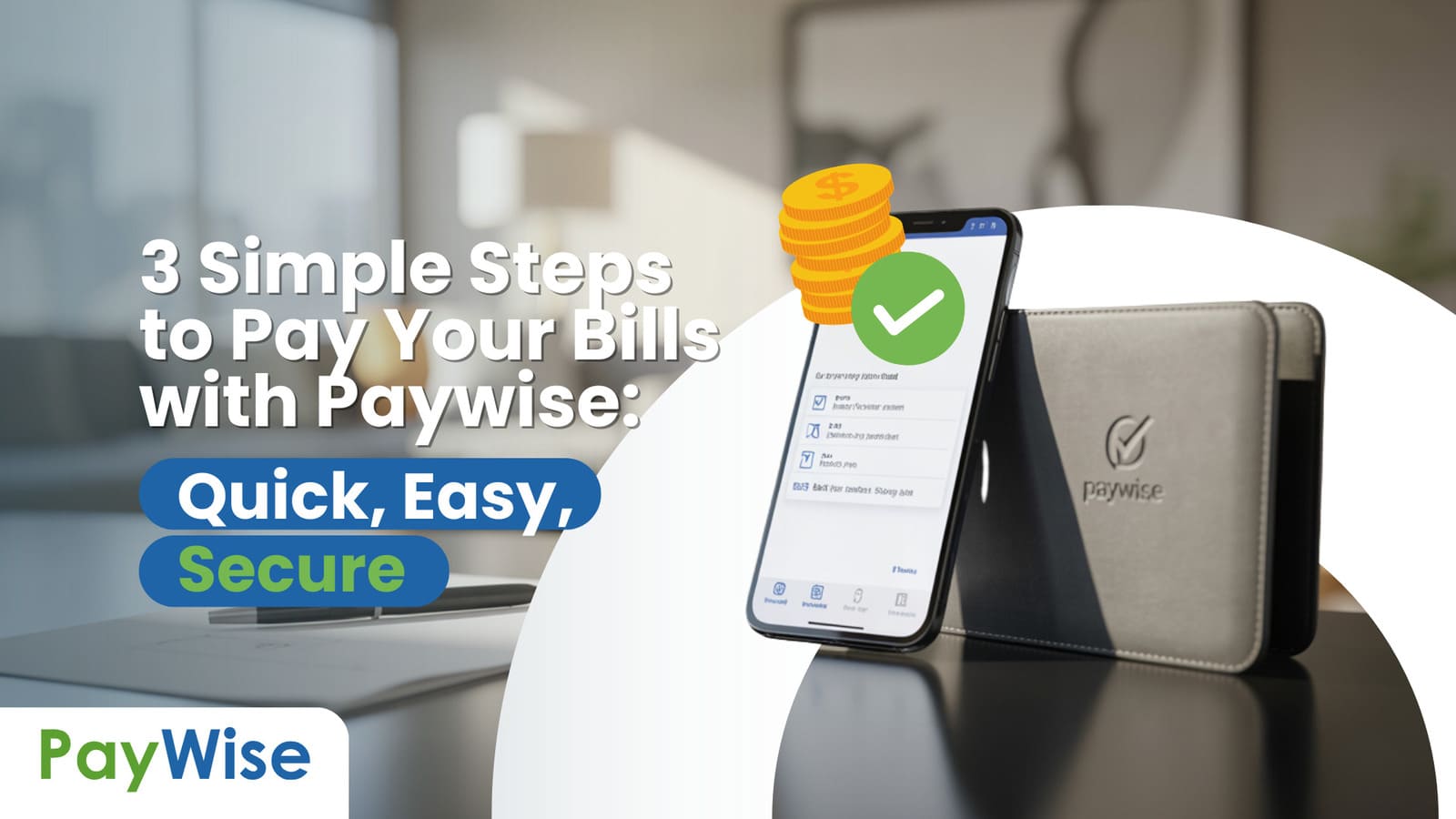 3 Simple Steps to Pay Your Bills with Paywise: Quick, Easy, Secure - PayWise