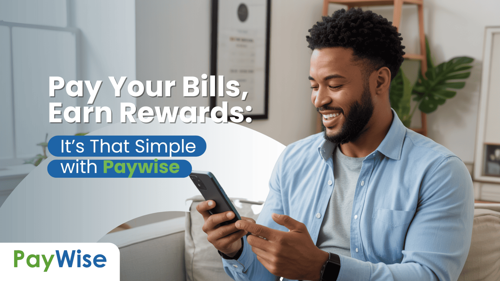 Pay Your Bills, Earn Rewards: It’s That Simple with Paywise. - PayWise